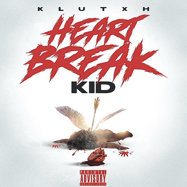 Heart Break Kid - Album by Klutxh | Spotify