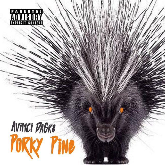 Porky Pine - Single by Avinci DaGr8 | Spotify
