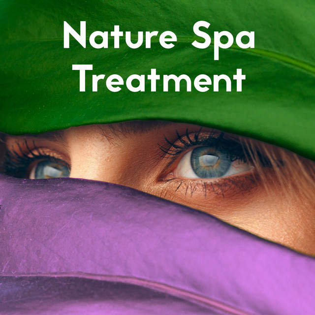 Nature Spa Treatment - Collection of Unique Soothing Melodies That Will ...