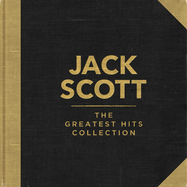 Jack Scott - The Greatest Hits Collection - Compilation by Jack Scott ...