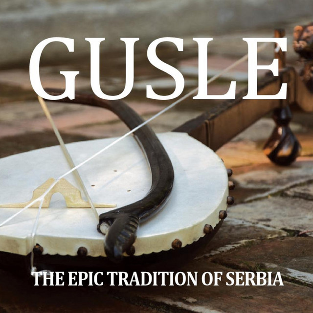 Gusle - The epic tradition of Serbia - Compilation by Various Artists ...