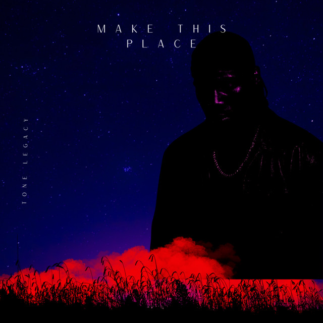 Make this place - Single by Tone Legacy | Spotify