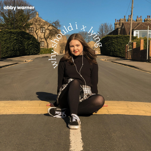 why should i x lying - Single by Abby Warner | Spotify