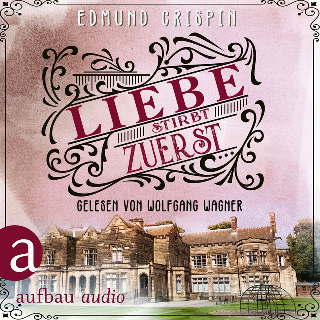 Liebe stirbt zuerst [Professor Gervase Fen ermittelt, Band 6 (Ungekürzt ...