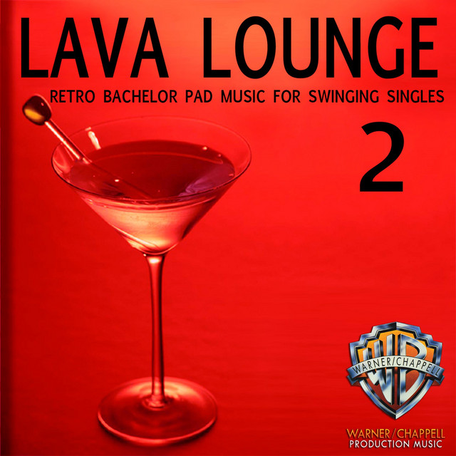 Lava Lounge, Vol. 2: Retro Bachelor Pad Music for Swinging Singles ...