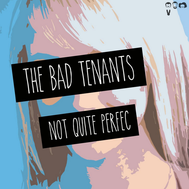 Not Quite Perfec - Single by The Bad Tenants | Spotify