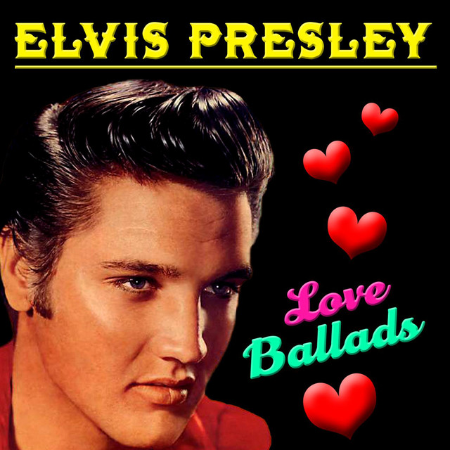Love Ballads - Compilation by Elvis Presley | Spotify