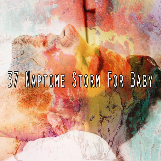 37 Naptime Storm For Baby - Album by Rain for Deep Sleep | Spotify