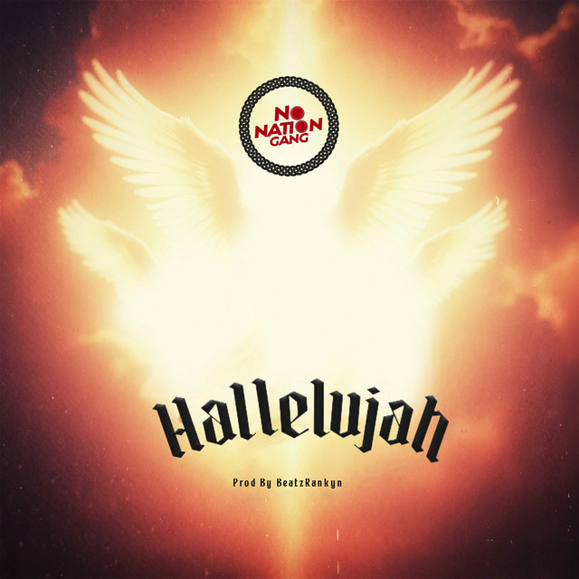 Hallelujah - song and lyrics by No Nation Gang | Spotify