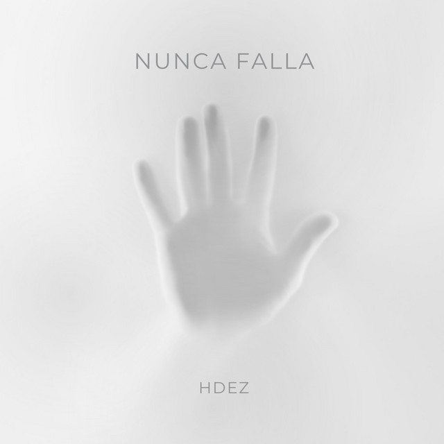 Nunca Falla - Single by Hdez | Spotify
