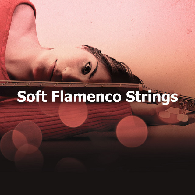 Soft Flamenco Strings - Album by Gypsy Flamenco Masters | Spotify