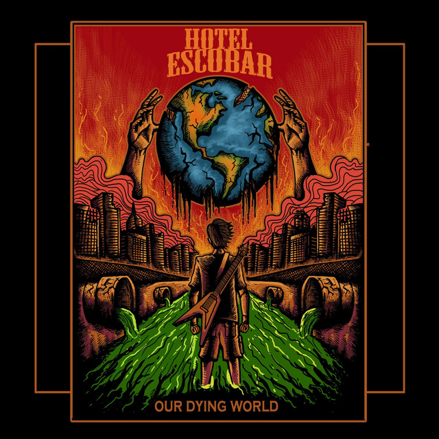 Our Dying World (Radio Edit) - Single by Hotel Escobar | Spotify