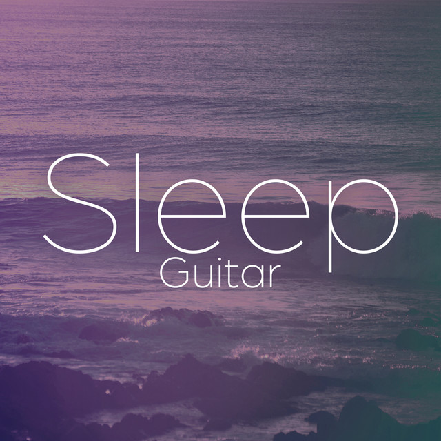 Sleep Guitar: Bedtime Music To Help You Fall Asleep - Album by ...