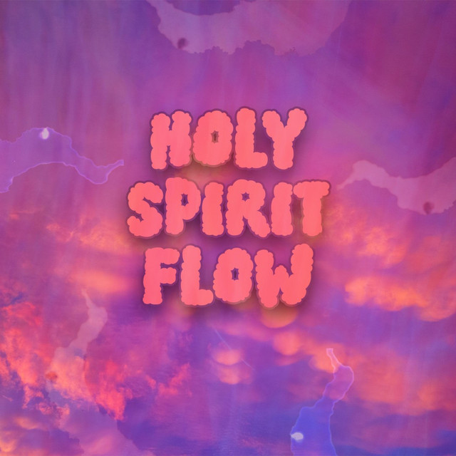 HOLY SPIRIT FLOW - Album by jimboprds | Spotify