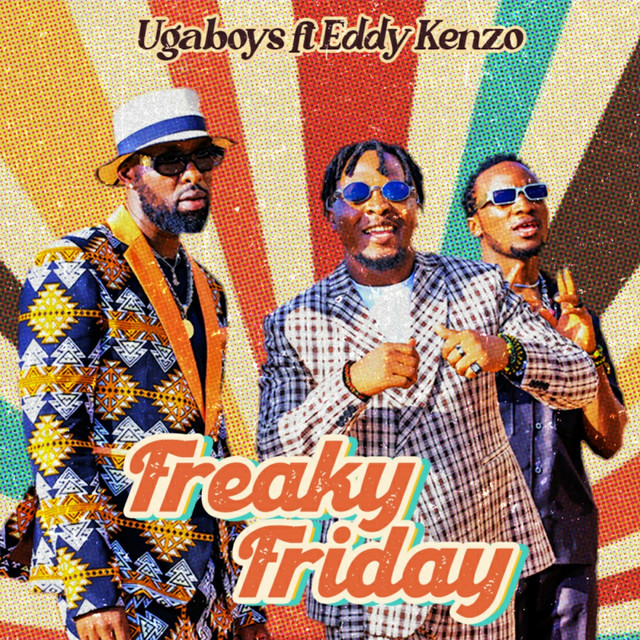 Freaky Friday - song and lyrics by Ugaboys, Eddy Kenzo | Spotify