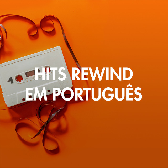 Hits Rewind em Português - Compilation by Various Artists | Spotify