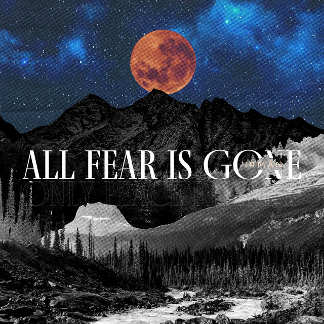 All Fear Is Gone - Single by Irmán | Spotify