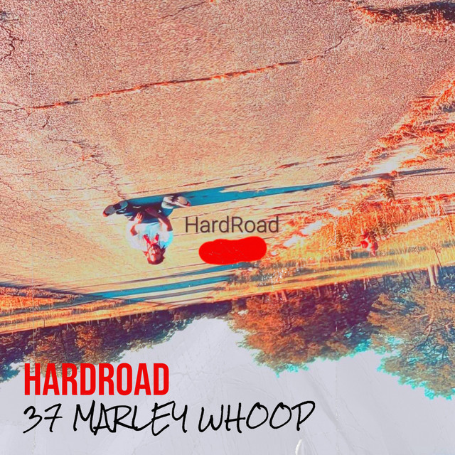 Hard Road - EP by 37 Marley Whoop | Spotify