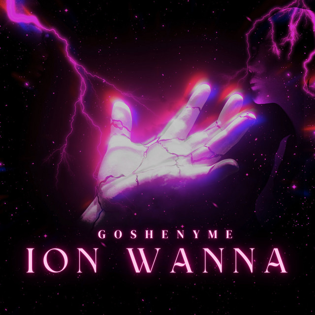 Ion Wanna - song and lyrics by GoshenYME | Spotify