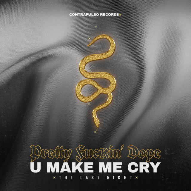 U Make Me Cry - Single by Pretty Fuckin' Dope | Spotify