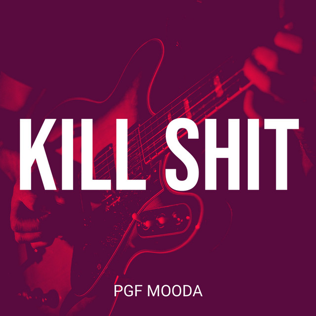 Kill Shit - Single by PGF Mooda | Spotify