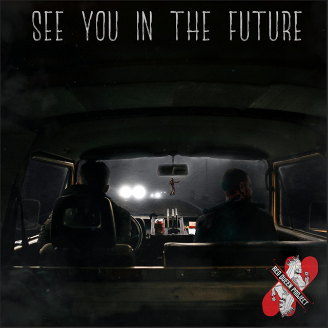 See You In The Future - EP by Red Queen Project | Spotify