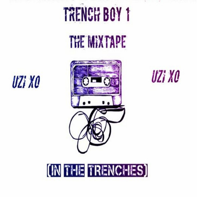 Trench Boy 1: IN THE TRENCHES (The Mixtape) - EP by uzi xo | Spotify