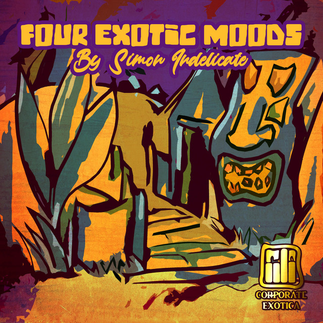 Four Exotic Moods - EP by Simon Indelicate | Spotify