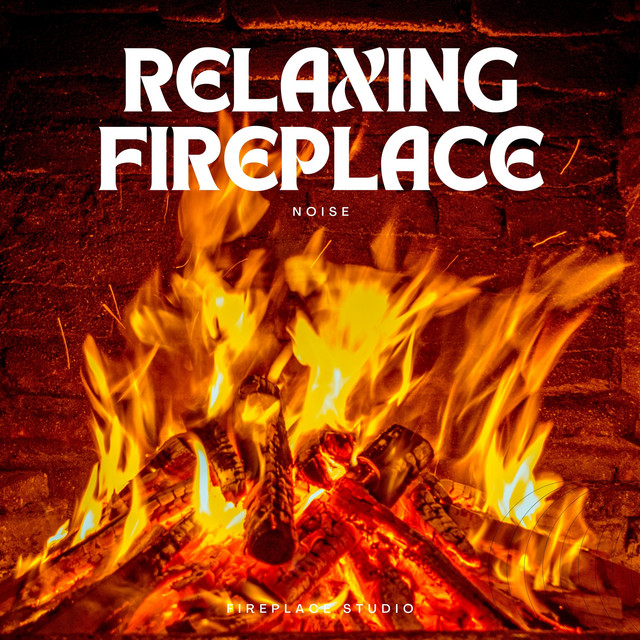 Relaxing Fireplace Noise - Album by Fireplace Sample Master | Spotify