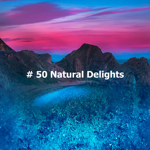 # 50 Natural Delights - Album by Nature Songs Nature Music | Spotify