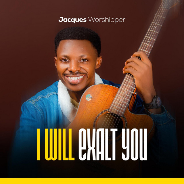 I Will Exalt You - Single by Jacques Worshipper | Spotify
