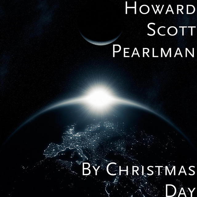By Christmas Day - Single by Howard Scott Pearlman | Spotify