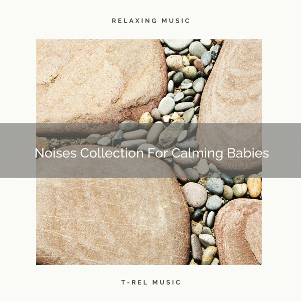 Noises Collection For Calming Babies - Album by White Noise for Babies ...