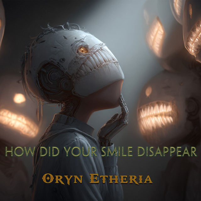 How Did Your Smile Disappear - Single by Oryn Etheria | Spotify