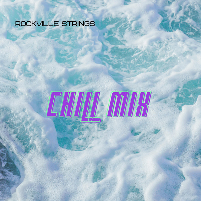 Chill Mix - Single by Rockville Strings | Spotify