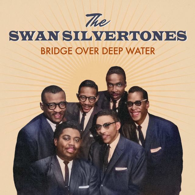 Bridge Over Deep Water - Album by The Swan Silvertones | Spotify