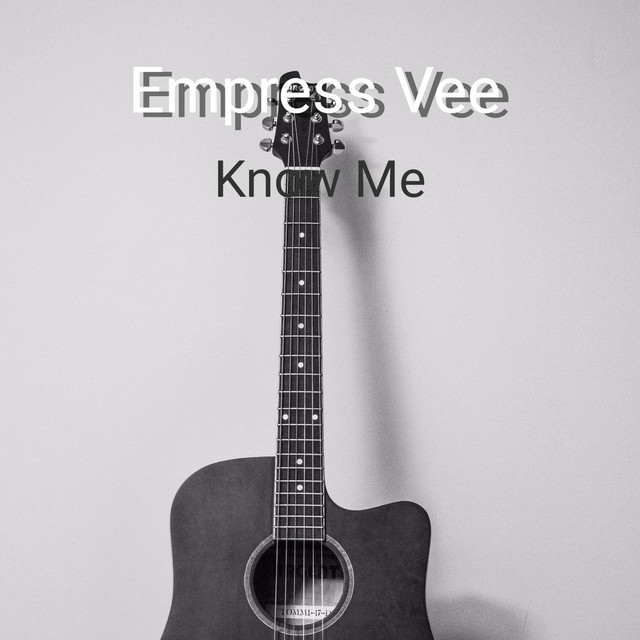 Know Me - Single by Empress Vee | Spotify