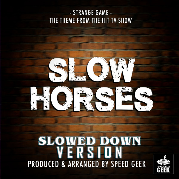 Strange Game (From "Slow Horses") [Slowed Down Version] - Single by ...