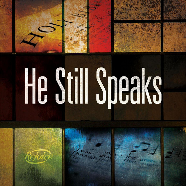 He Still Speaks - Album by Rejoice Singers | Spotify