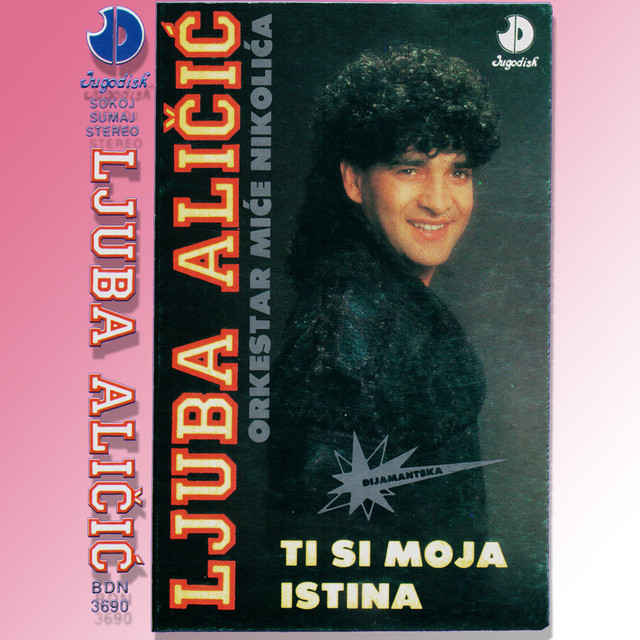 Ti si moja istina - Album by Ljuba Alicic | Spotify