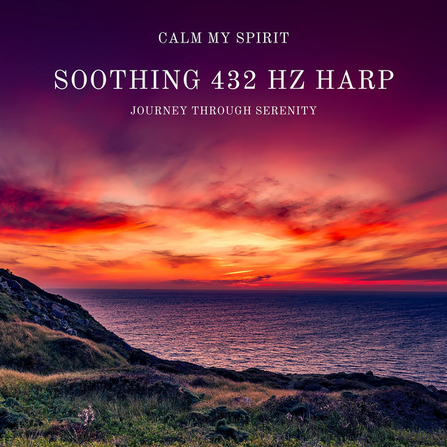 432 Hz Feeling of Security - song and lyrics by Calm My Spirit ...