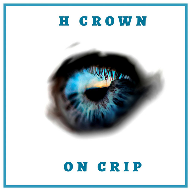 On Crip - Single by H Crown | Spotify