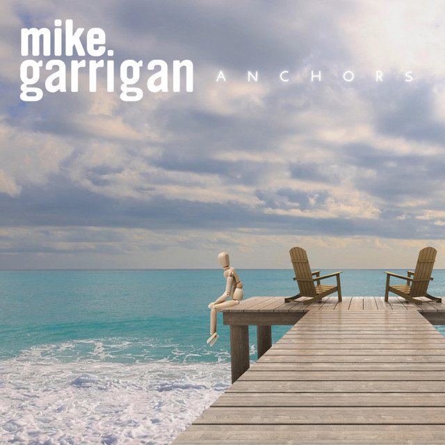 Anchors - Single by Mike Garrigan | Spotify