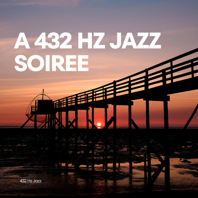 A 432 Hz Jazz Soiree - Album by 432 Hz Jazz | Spotify