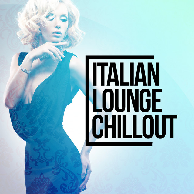 Italian Lounge Chillout - Album by Italian Chill Lounge Music Dj | Spotify