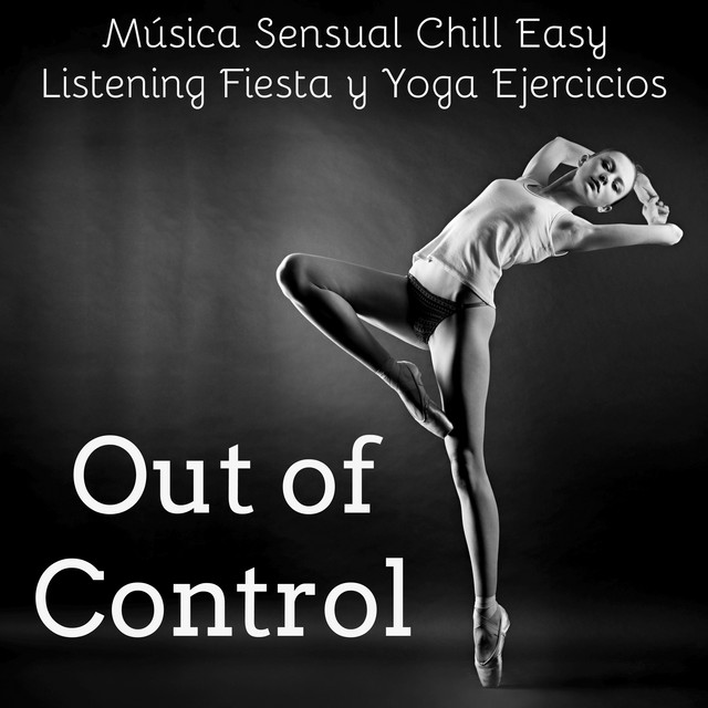 Out of Control - song and lyrics by Café Chill Out Music After Dark ...