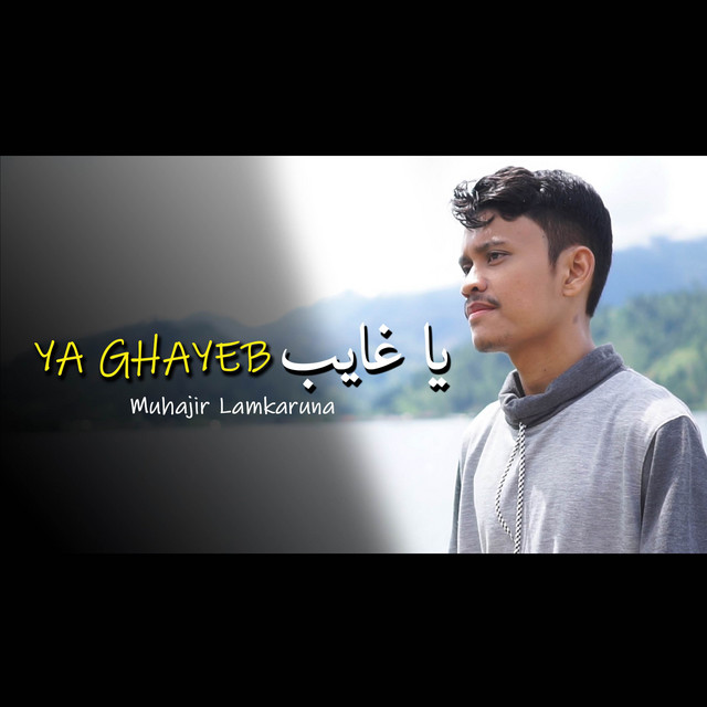 Ya Ghayeb - Single by Muhajir Lamkaruna | Spotify