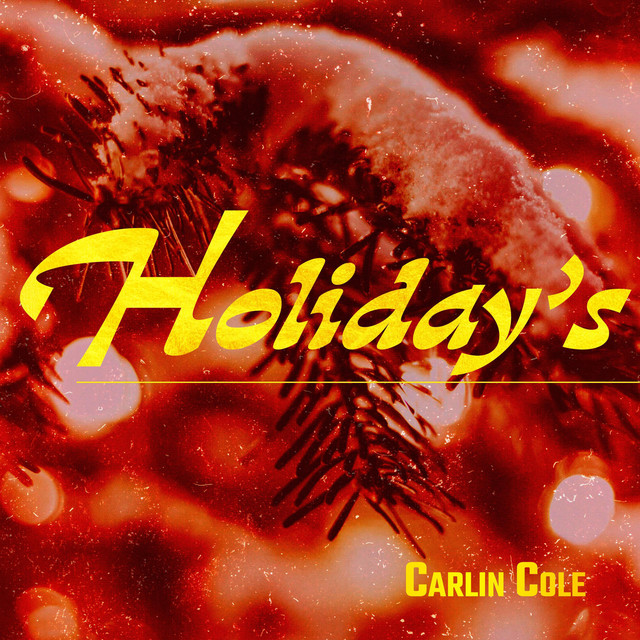 Holiday's - Single by Carlin Cole | Spotify