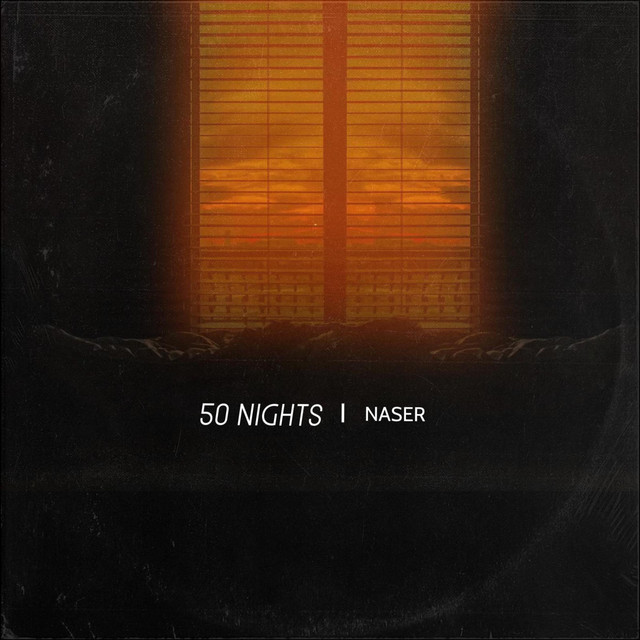 50 NIGHTS - Single by NASER | Spotify