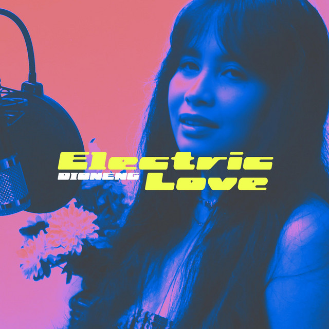 Electric Love - Single by DIONENG | Spotify